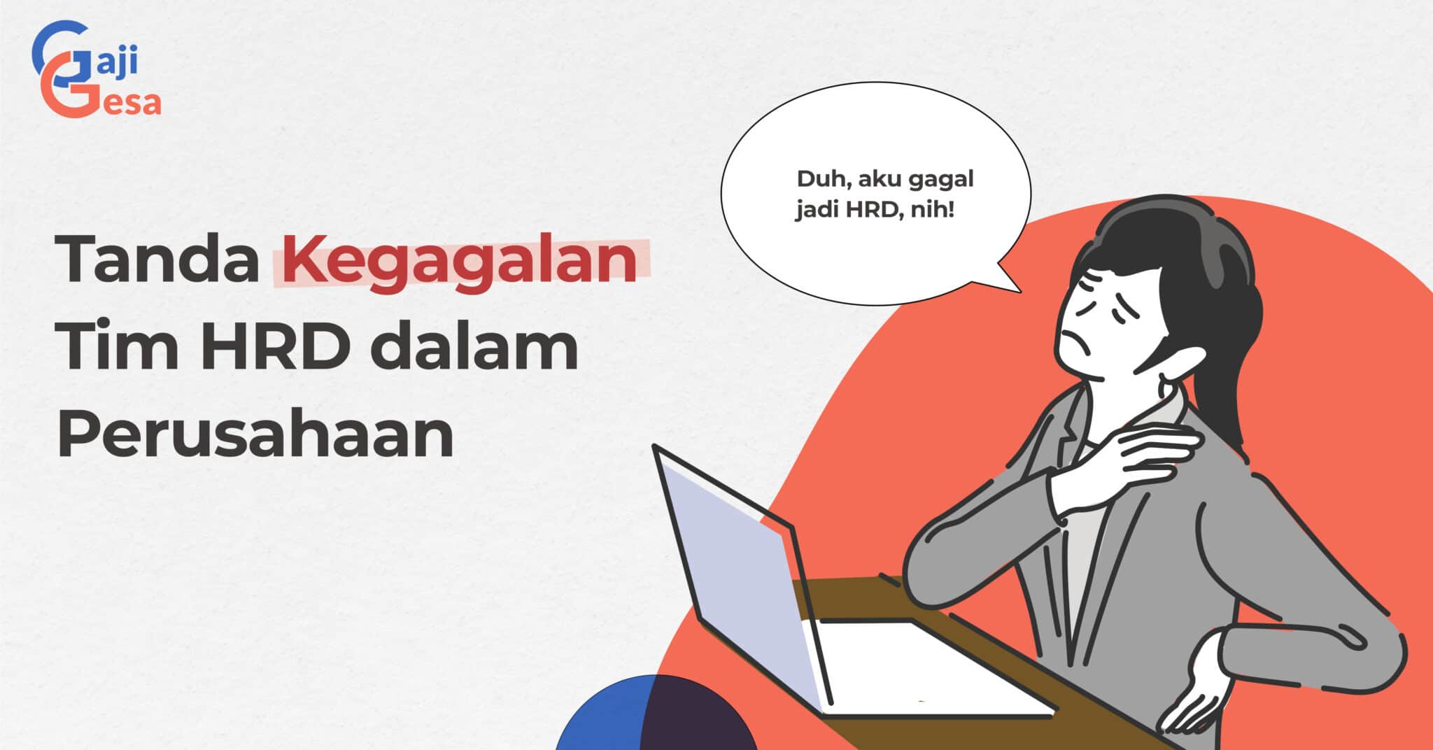 5 Tanda Kegagalan HRD yang Perlu Kamu Hindari - GajiGesa